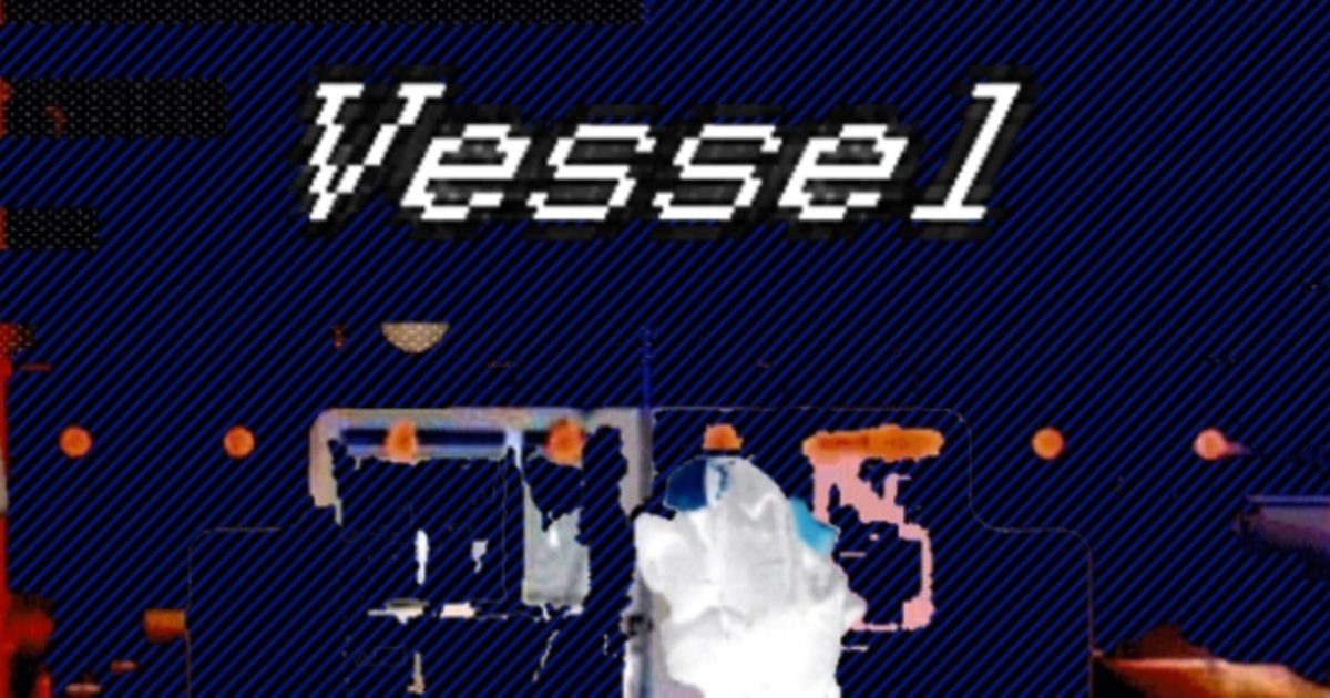 Vessel News, Guides, Walkthrough, Screenshots, and Reviews - GameRevolution