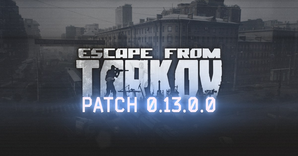 Escape From Tarkov 0.13 Update Patch Notes: New Streets of Tarkov Map ...