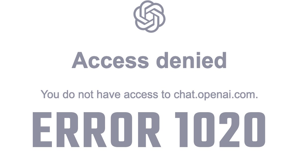 ChatGPT 'Access Denied': How To Fix Error Code 1020 - GameRevolution