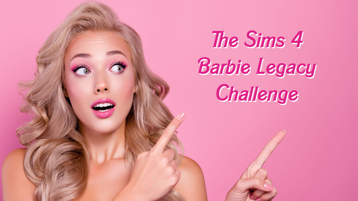 The Sims Barbie Legacy Challenge Rules Explained - GameRevolution