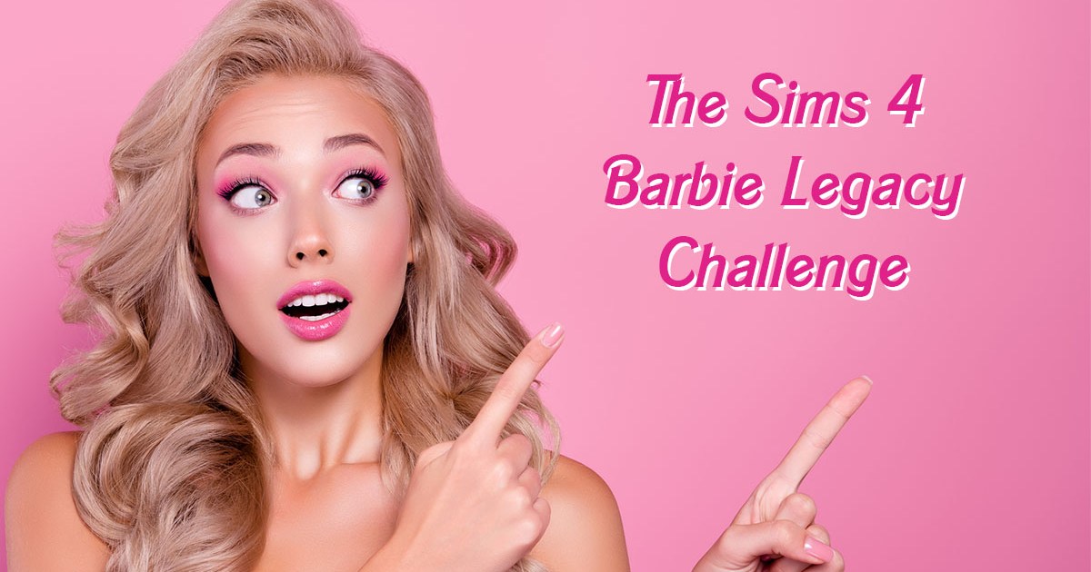 The Sims Barbie Legacy Challenge Rules Explained - GameRevolution
